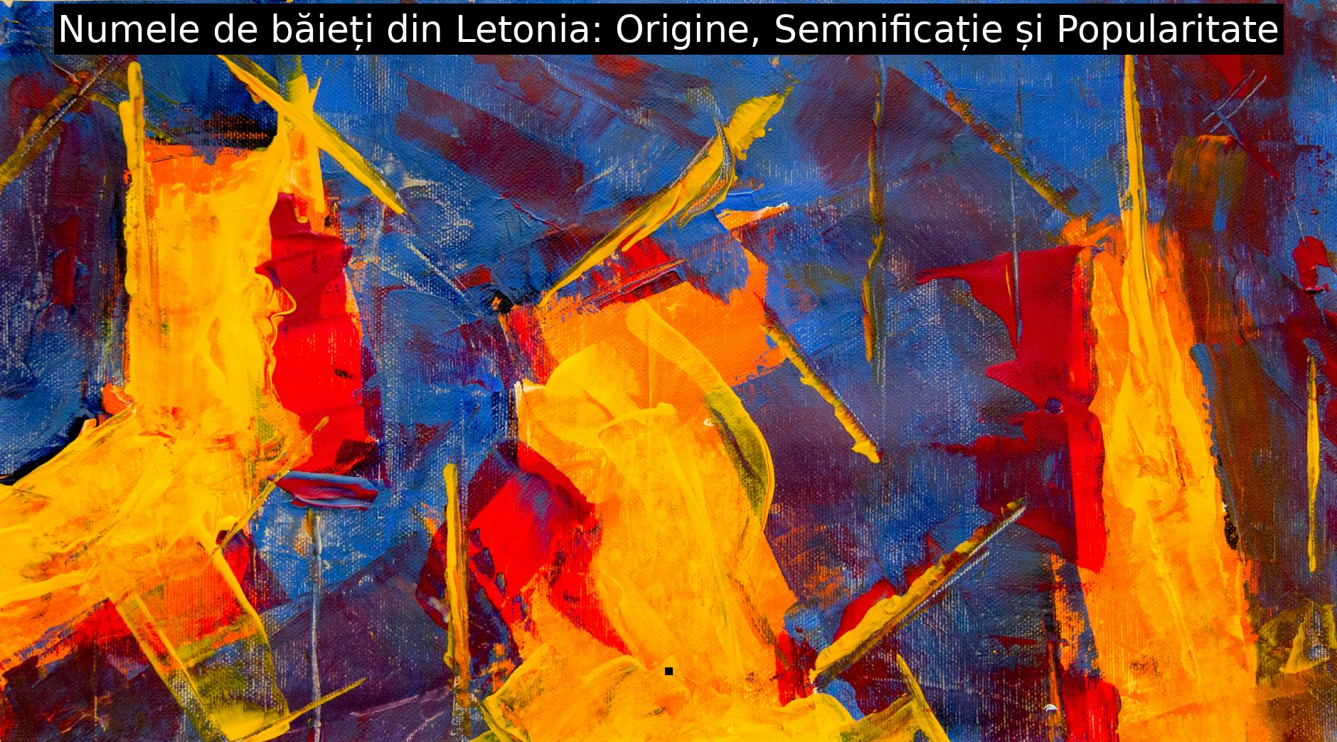 Numele de băieți din Letonia: Origine, Semnificație și Popularitate ...