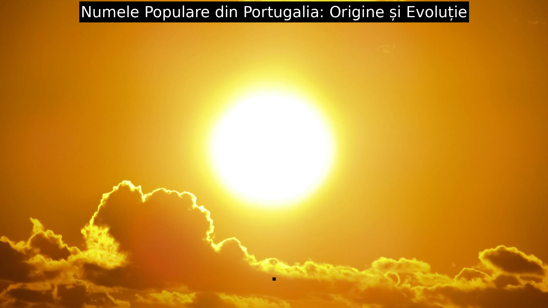 Numele Populare din Portugalia: Origine și Evoluție - TOP 15